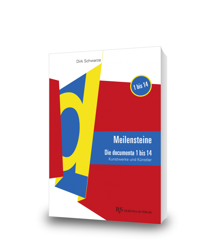 Meilensteine: Die documenta 1 bis 14 - B&S SIEBENHAAR VERLAGB&S ...